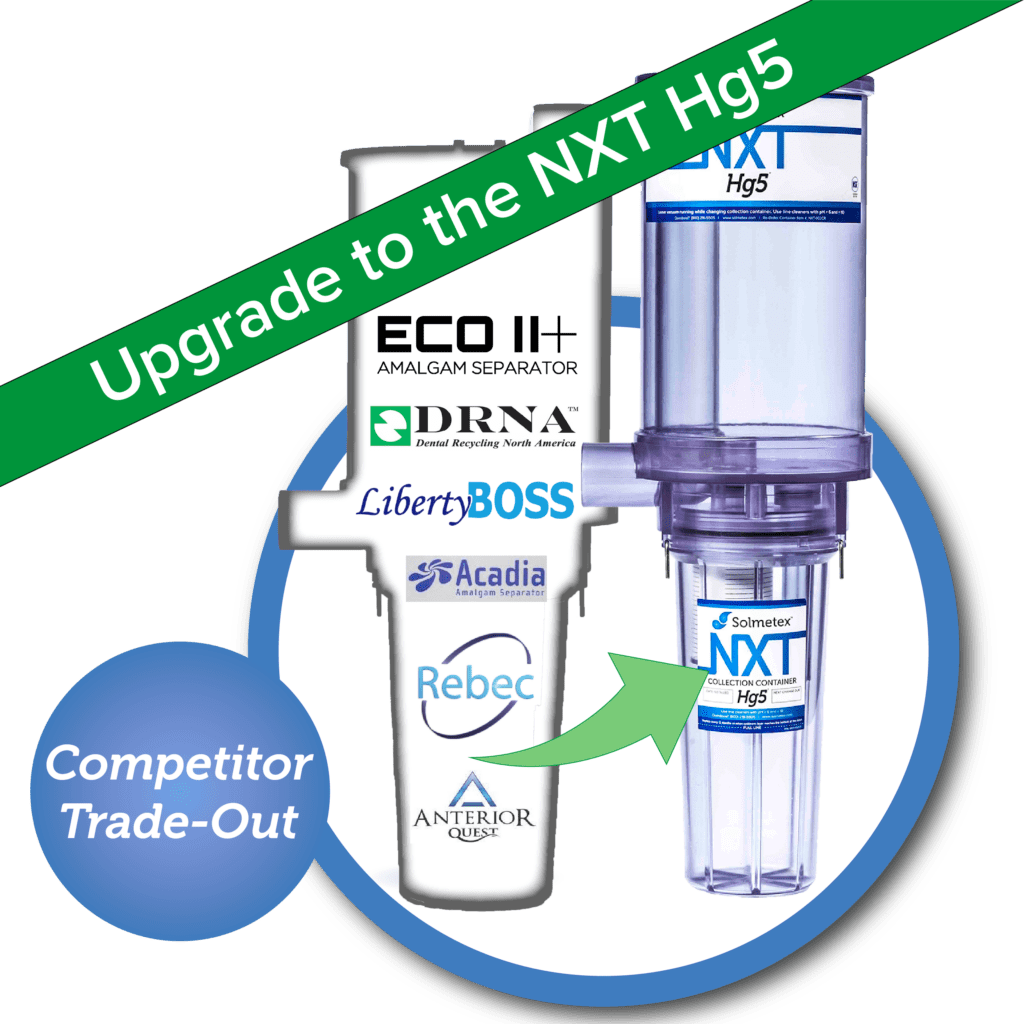 Competitor Trade-Out - Upgrade to the NXT Hg5 Amalgam Separator